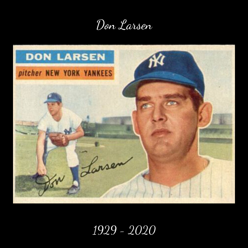 Don Larsen. 1929 – 2020 – {HEART'S, FOREVER!}