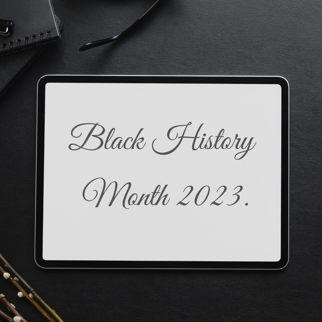 BLACK HISTORY MONTH 2023. – {HEART'S, FOREVER!}